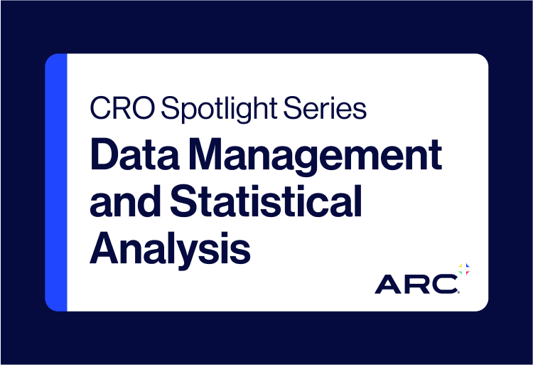 CRO Spotlight Series: Data Management and Statistical Analysis | ARC ...